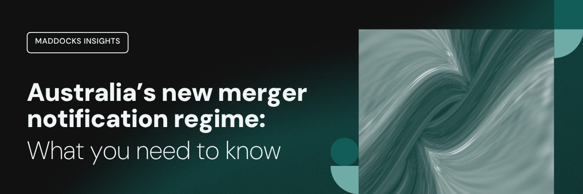 Maddocks | Australia’s new merger regime to go live – with important…